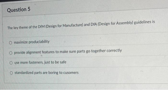 Solved The key theme of the DfM (Design for Manufacture) and | Chegg.com
