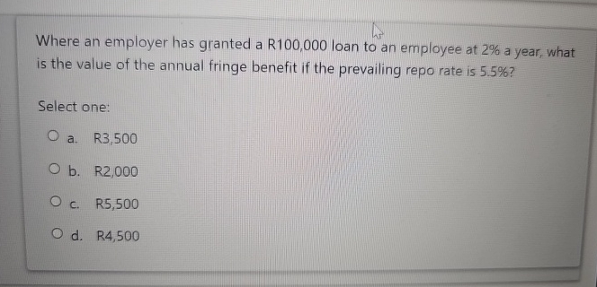 Solved Where an employer has granted a R100,000 ﻿loan to an | Chegg.com