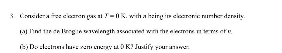 Solved 3. Consider a free electron gas at T=0 K, with n | Chegg.com