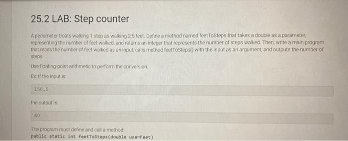 Solved 25.2 LAB: Step counter A pedometer treats walking 1 | Chegg.com Solved 25.2 LAB: Step counter A pedometer treats walking 1 | Chegg.com