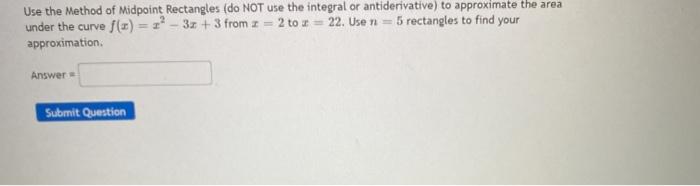 Solved Use the Method of Midpoint Rectangles (do NOT use the | Chegg.com