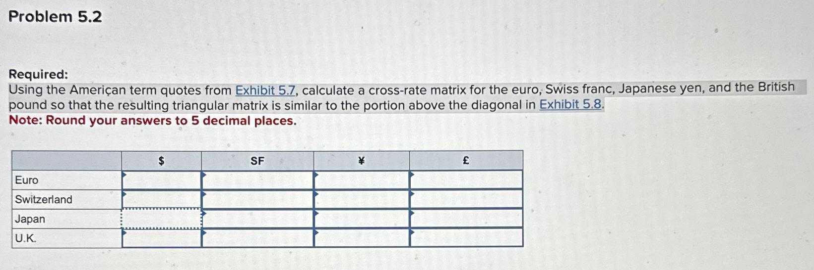 Solved Problem 5.2Required:Using the Ameriçan term quotes | Chegg.com