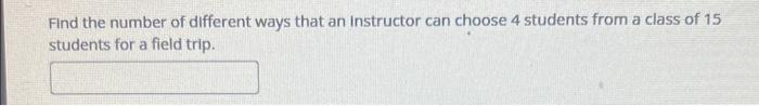 Solved Find the number of different ways that an instructor | Chegg.com