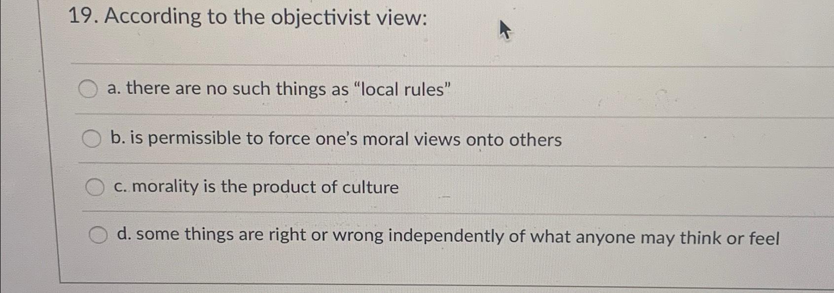 Solved According to the objectivist view:a. ﻿there are no | Chegg.com