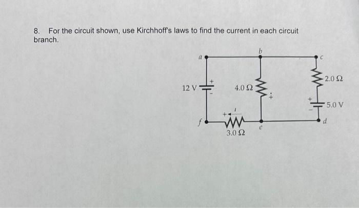 Solved 8. For the circuit shown, use Kirchhoff's laws to | Chegg.com