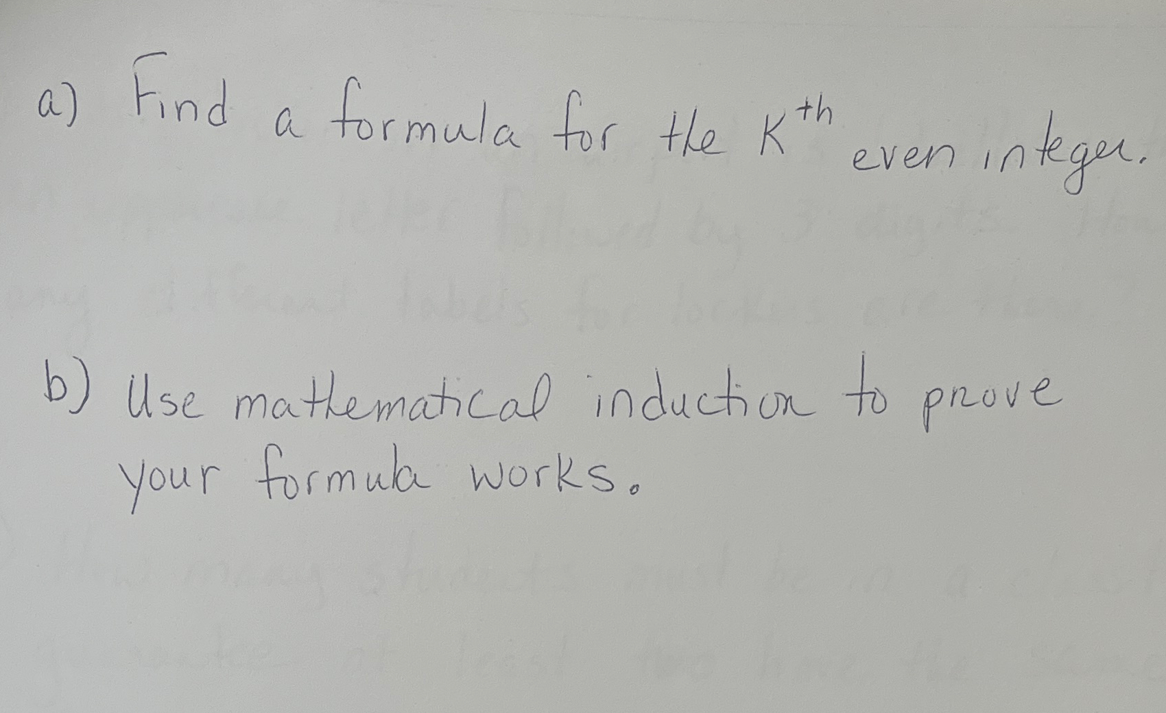 Solved a) ﻿Find a formula for the Kth ﻿even integer.b) ﻿Use | Chegg.com