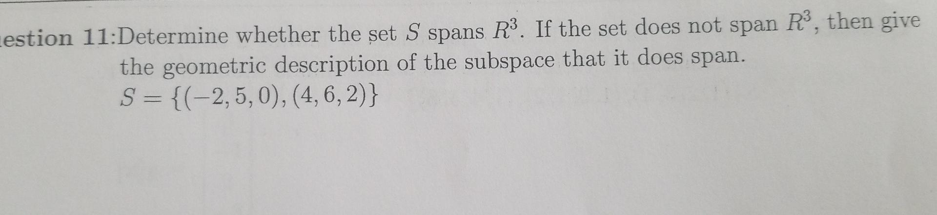 Solved estion 11: Determine whether the set S spans R?. If | Chegg.com