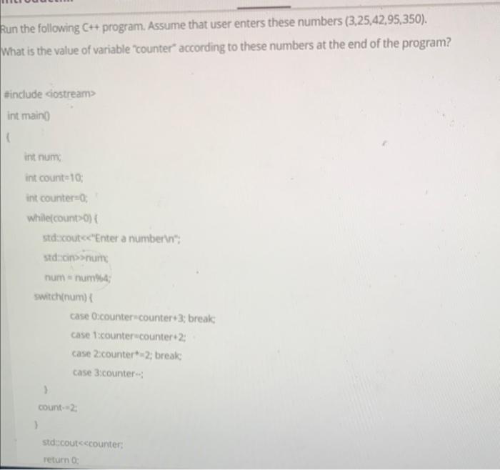 Solved un the following C++ program. Assume that user enters | Chegg.com