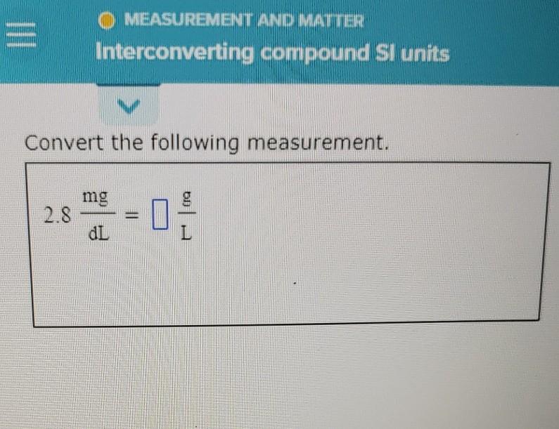 Solved O MEASUREMENT AND MATTER Interconverting compound Sl | Chegg.com Solved O MEASUREMENT AND MATTER Interconverting compound Sl | Chegg.com