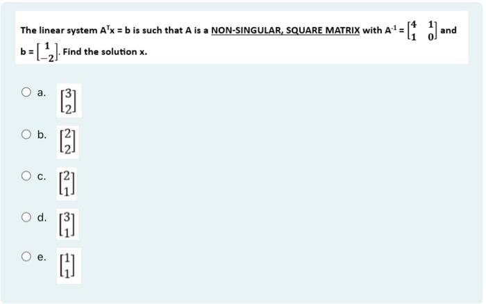 Solved The linear system A¹x = b is such that A is a | Chegg.com
