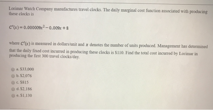 Solved Lorimar Watch Company manufactures travel clocks. The | Chegg.com