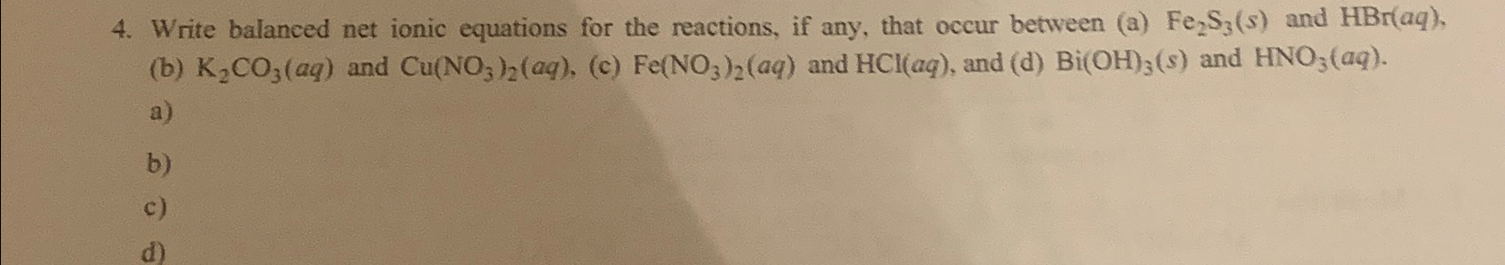 Solved Write balanced net ionic equations for the reactions, | Chegg.com