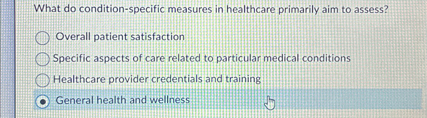 Solved What do condition-specific measures in healthcare | Chegg.com