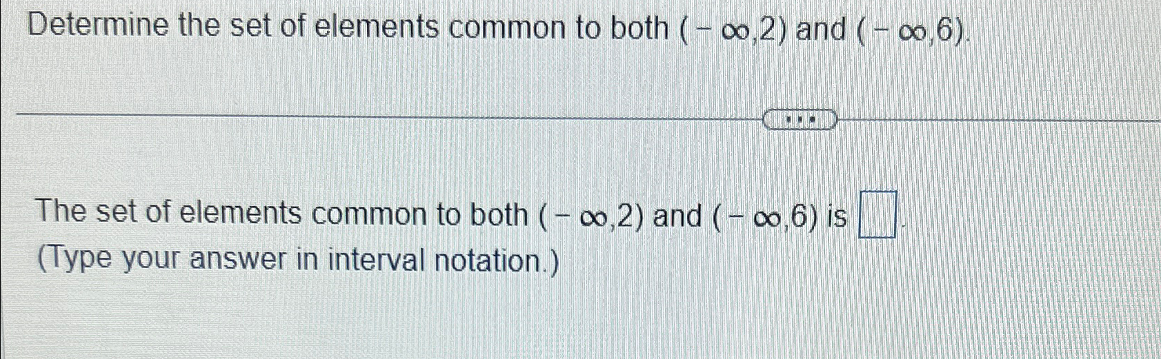 Solved Determine the set of elements common to both (-∞,2) | Chegg.com