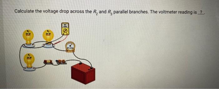 Solved Calculate the voltage drop across the R2 and R3 | Chegg.com
