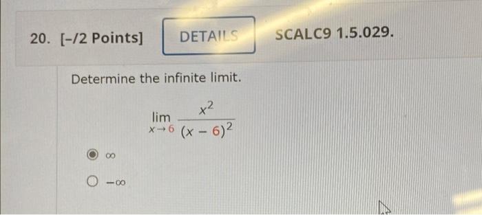 Solved 20. [-/2 Points] Determine the infinite limit. 8 | Chegg.com