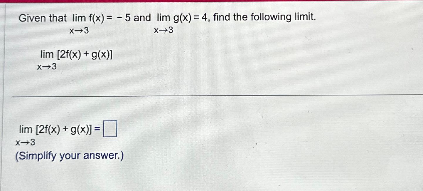 Solved Given that limx→3f(x)=-5 ﻿and limx→3g(x)=4, ﻿find the | Chegg.com