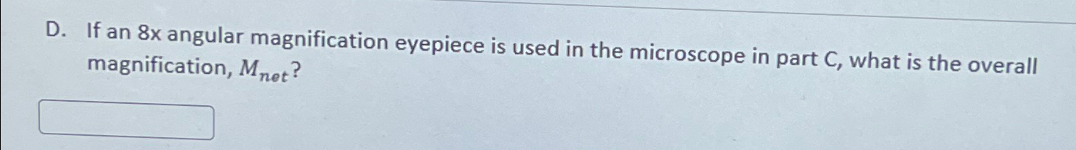 Solved D ﻿if An 8x ﻿angular Magnification Eyepiece Is Used