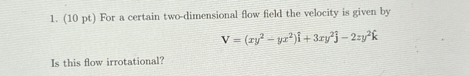 Solved (10pt) ﻿For a certain two-dimensional flow field the | Chegg.com