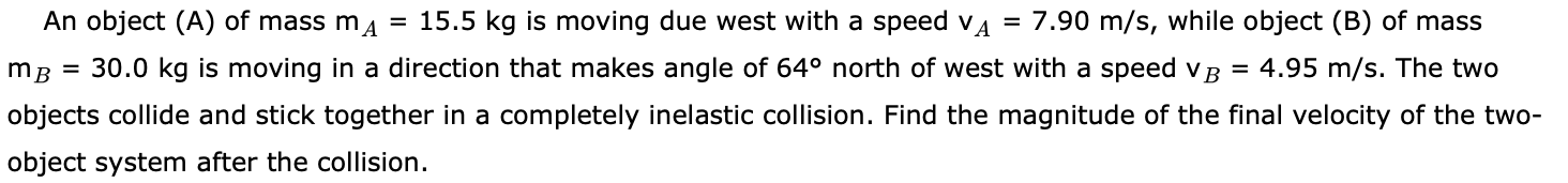 Solved An object (A) ﻿of mass mA=15.5kg ﻿is moving due west | Chegg.com