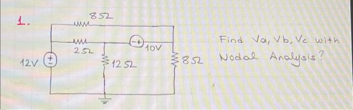 Solved Find Va,Vb, Vc with Nodal Analysis? | Chegg.com