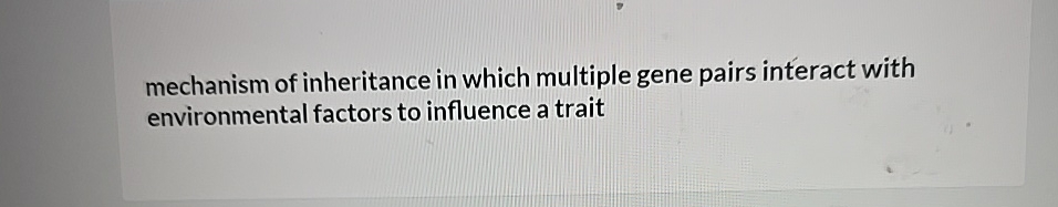 Solved mechanism of inheritance in which multiple gene pairs | Chegg.com