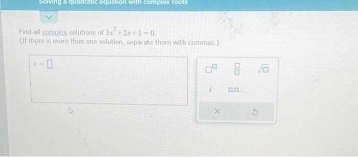 Solved solving a quadratic equation with complex roots Find | Chegg.com