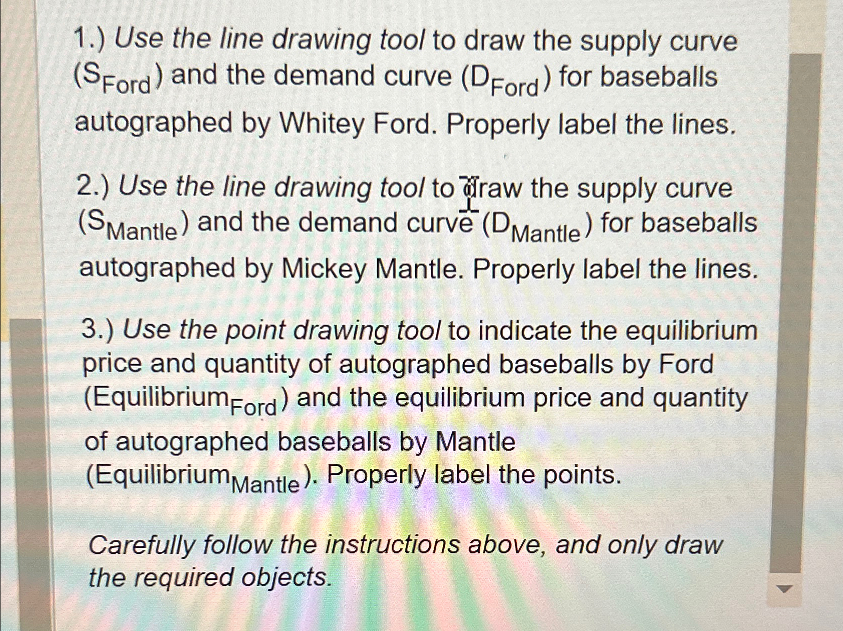 Solved 1.) ﻿Use the line drawing tool to draw the supply | Chegg.com