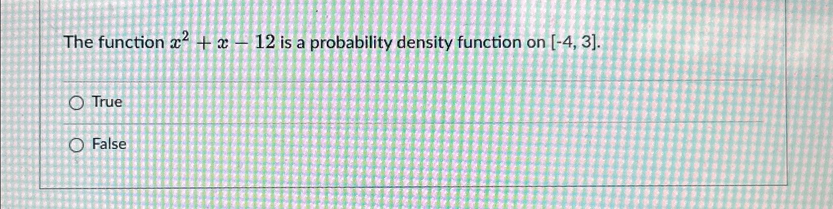 Solved The function x2+x-12 ﻿is a probability density | Chegg.com