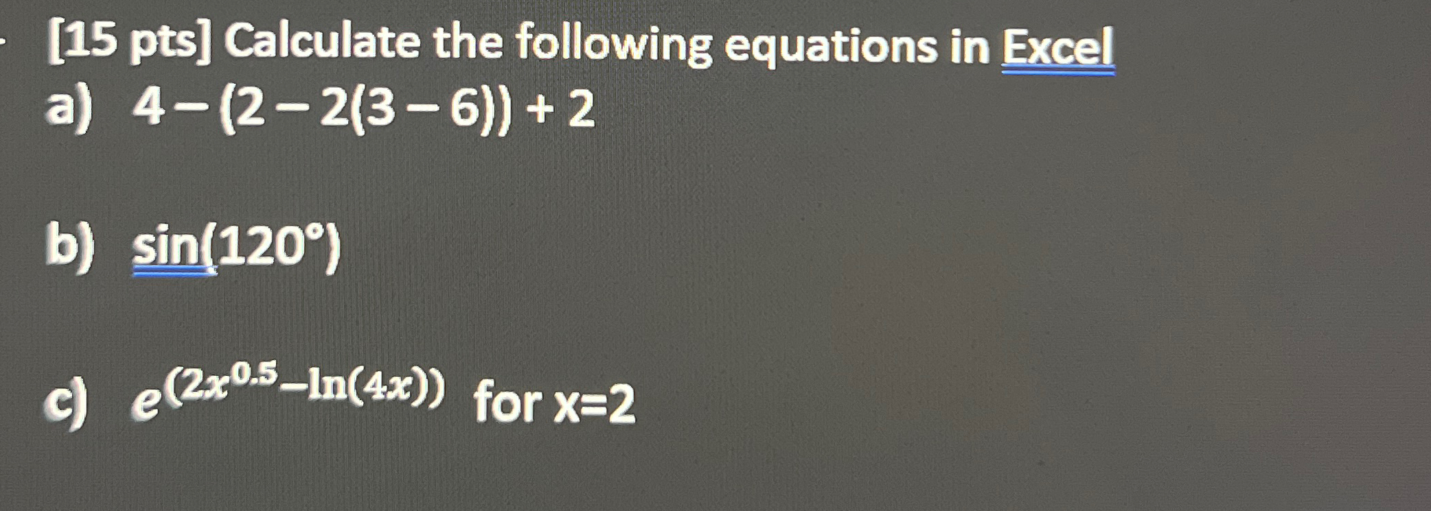 Solved [15 ﻿pts] ﻿Calculate the following equations in | Chegg.com