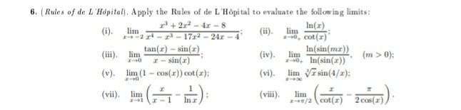 Solved 6. (Rules of de L'Hdpital), A pply the Rules of de | Chegg.com