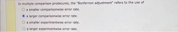 Solved In multiple comparison prodecures, the "Bonferroni | Chegg.com