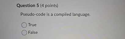 High Quality SOLUTION Question 5 (4 ﻿points)Pseudo-code is a compiled | Chegg.com