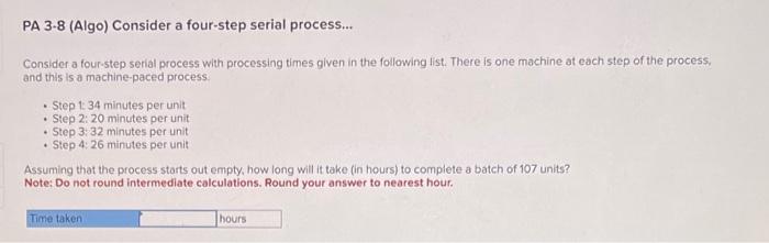 Solved PA 3-8 (Algo) Consider a four-step serial process... | Chegg.com