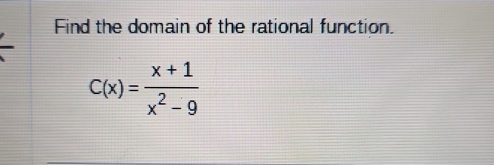 Solved Find the domain of the rational function.C(x)=x+1x2-9 | Chegg.com