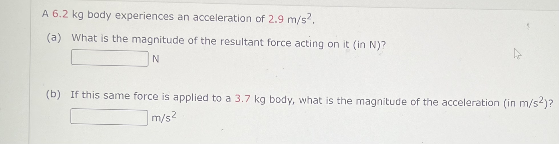 Solved A 6.2kg ﻿body experiences an acceleration of | Chegg.com