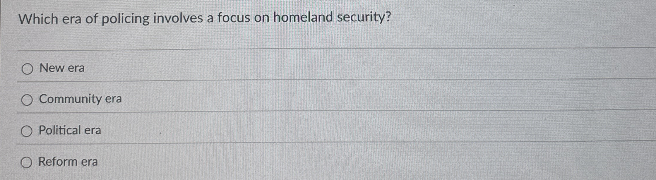 Solved Which era of policing involves a focus on homeland | Chegg.com