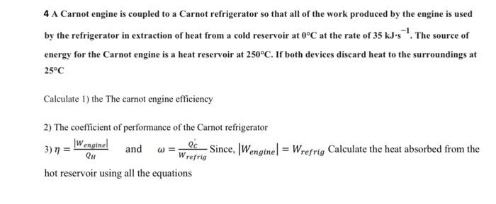 Solved 4 A Carnot engine is coupled to a Carnot refrigerator | Chegg.com
