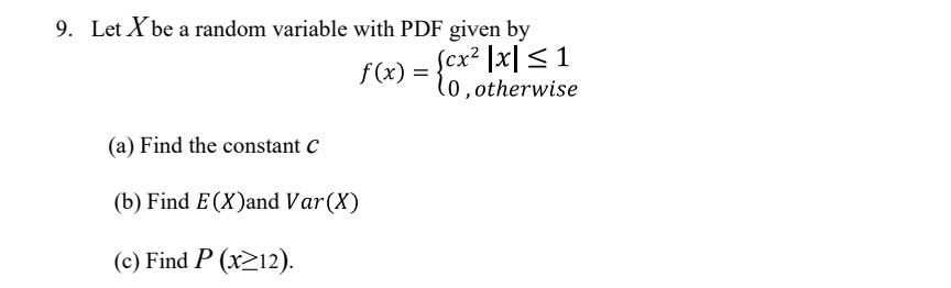 Solved 9. Let X be a random variable with PDF given by | Chegg.com
