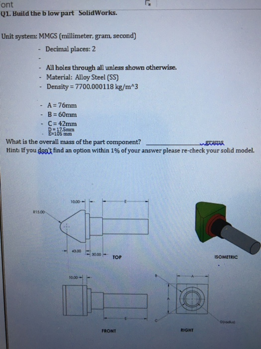 Solved ont Q1.Build the b low part SolidWorks. Unit system: | Chegg.com