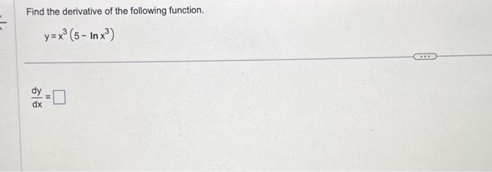 Solved Find the derivative of the following function. | Chegg.com