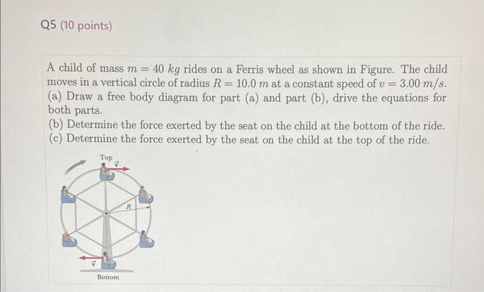 Solved A child of mass m=40 kg rides on a Ferris wheel as | Chegg.com