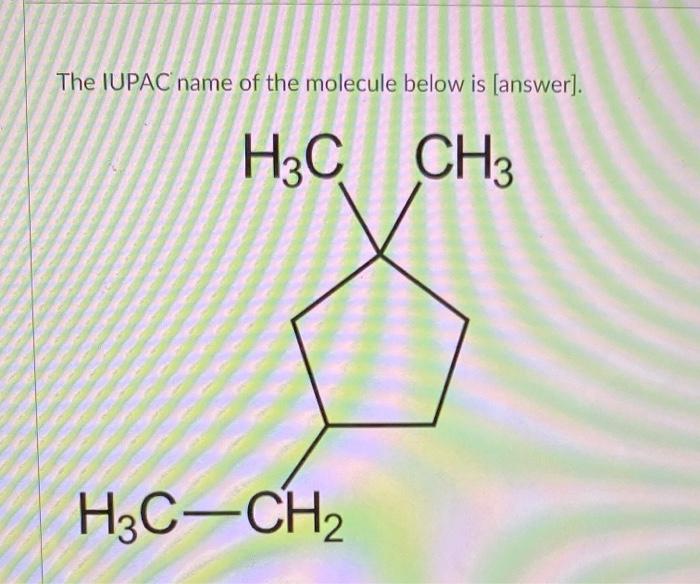 Solved The IUPAC name of the molecule below is ſanswer). H3C | Chegg.com