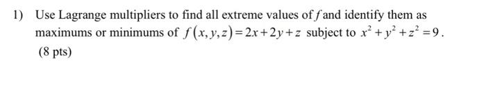 Solved Use Lagrange multipliers to find all extreme values | Chegg.com
