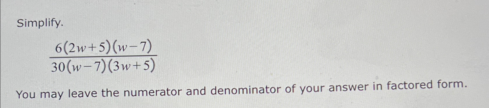 Solved Simplify.6(2w+5)(w-7)30(w-7)(3w+5)You may leave the | Chegg.com