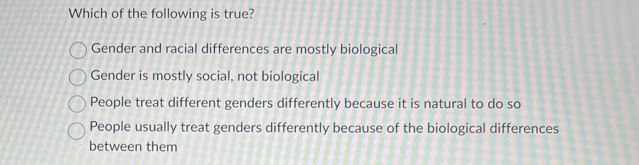 Solved Which of the following is true?Gender and racial | Chegg.com