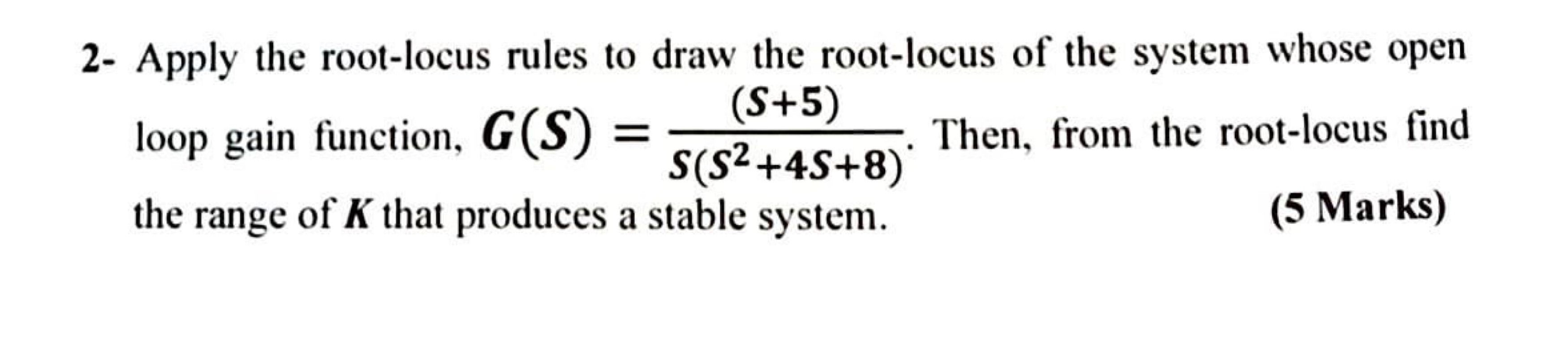 Solved 2- ﻿Apply the root-locus rules to draw the root-locus | Chegg.com
