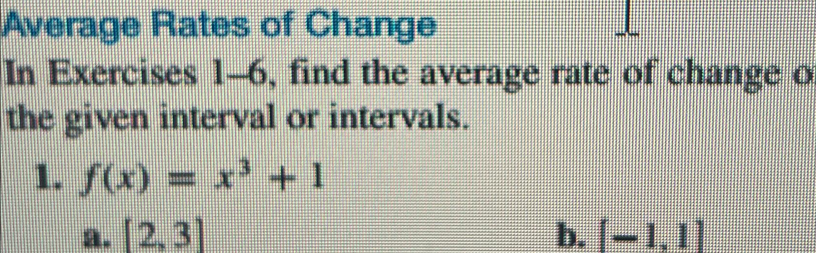 Solved Average Rates of Change ﻿find the average rate of | Chegg.com ...