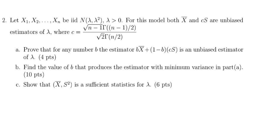 Solved Let X1,X2,…,Xn be iid N(λ,λ2),λ>0. For this model | Chegg.com