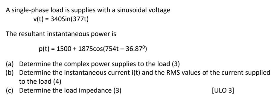 Solved A single-phase load is supplies with a sinusoidal | Chegg.com